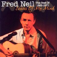 Fred Neil - Echoes Of My Mind: The Best Of Fred Neil 1963-1971 [Import ...