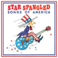 The Star Spangled Band - Star Spangled Songs Of America (CD) - Amoeba Music