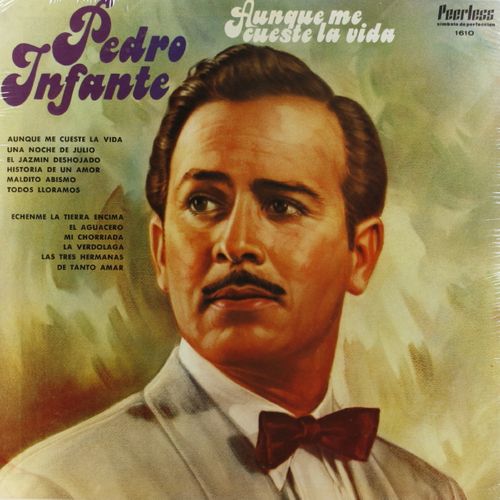 Pedro Infante - Aunque Me Cueste La Vida (Vinyl LP) - Amoeba Music