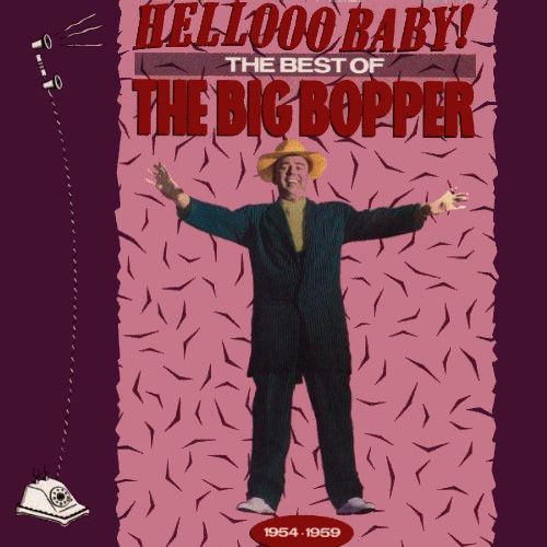 The Big Bopper - Hellooo Baby! The Best Of The Big Bopper (CD) - Amoeba ...