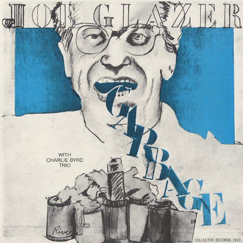 Joe Glazer, The Charlie Byrd Trio - Sings Garbage & Other Songs Of Our ...