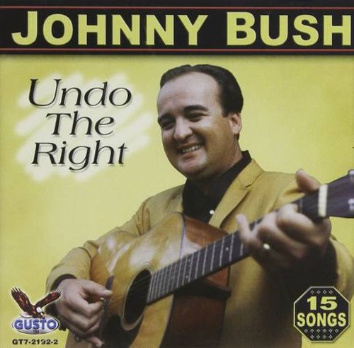 Johnny Bush - Undo The Right (CD) - Amoeba Music