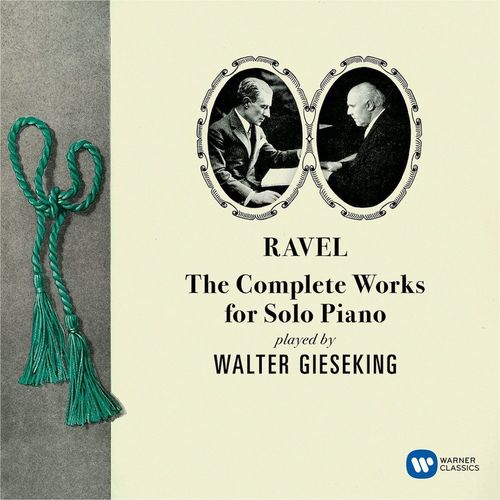 Maurice Ravel, Walter Gieseking - Ravel: The Complete Works For Solo ...