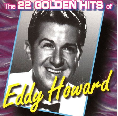 Eddy Howard - The 22 Golden Hits Of Eddy Howard (CD) - Amoeba Music