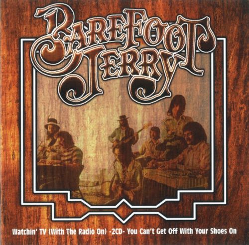 Barefoot Jerry - Watchin' TV (With The Radio On) / You Can't Get Off ...