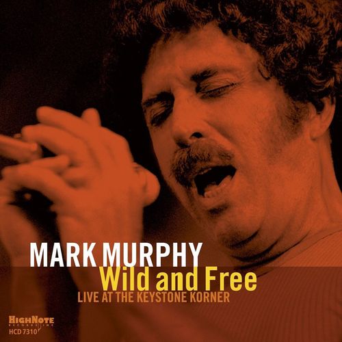 Mark Murphy - Wild And Free: Live At The Keystone Corner (CD) - Amoeba ...