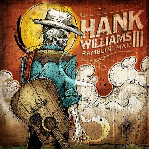 Hank Williams III - Ramblin' Man (Vinyl LP) - Amoeba Music Hank Williams III - Ramblin' Man (Vinyl LP) - Amoeba Music