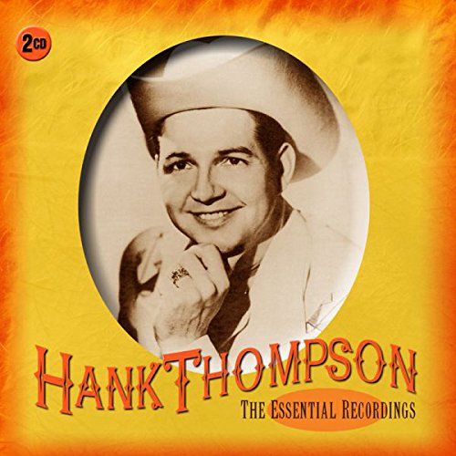 Hank Thompson - The Essential Recordings (CD) - Amoeba Music