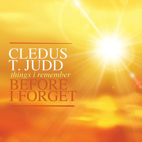 Cledus T. Judd - Things I Remember Before I Forget (CD) - Amoeba Music