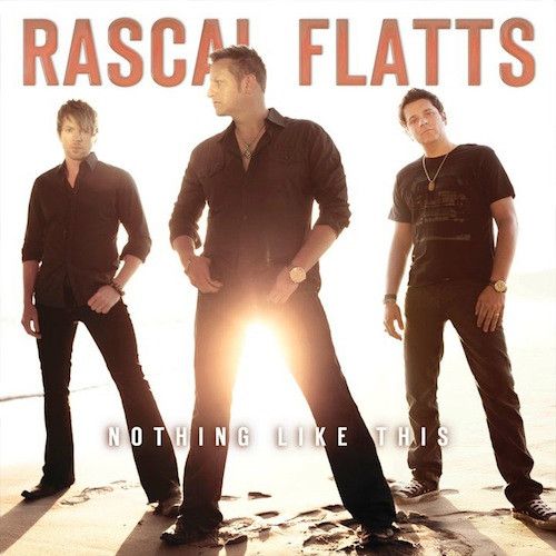 Rascal Flatts - Nothing Like This (CD) - Amoeba Music