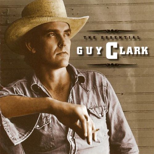 Guy Clark - The Essential Guy Clark (CD) - Amoeba Music