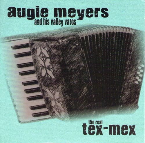 Augie Meyers - The Real Tex-Mex (CD) - Amoeba Music