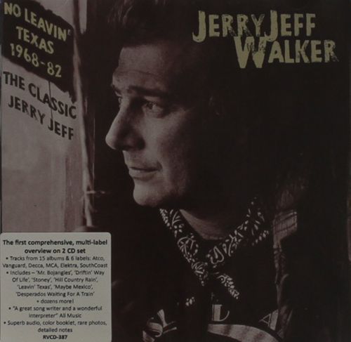 Jerry Jeff Walker - No Leavin' Texas 1968-1982: The Classic Jerry Jeff ...