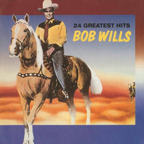 Bob Wills - 24 Greatest Hits (CD) - Amoeba Music