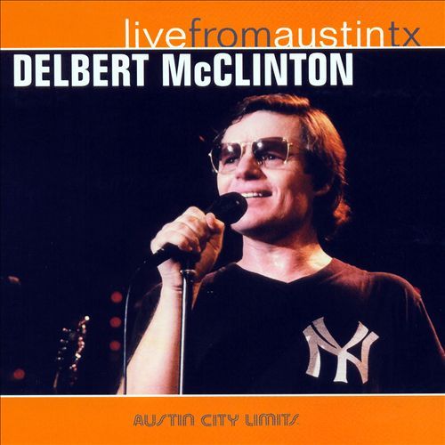 Delbert McClinton - Live From Austin Texas (CD) - Amoeba Music