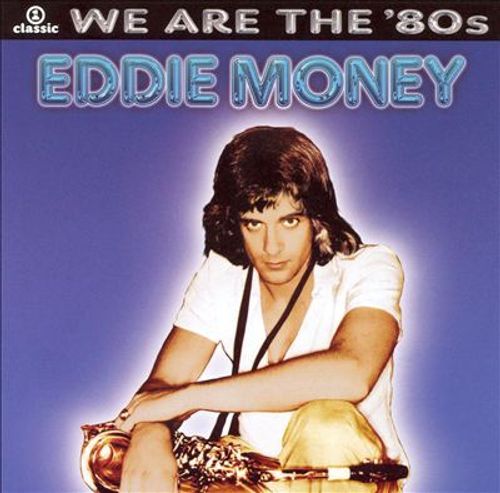 Eddie Money - VH1 Classic: We Are The '80s (CD) - Amoeba Music