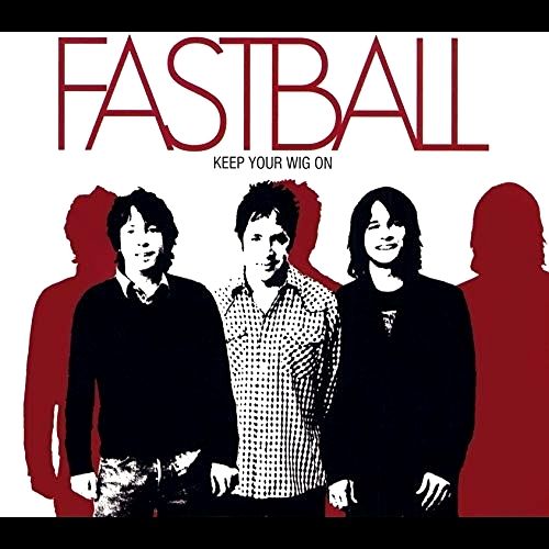 Fastball - Keep Your Wig On (CD) - Amoeba Music