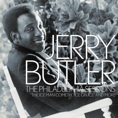 Jerry Butler - The Philadelphia Sessions: The Iceman Cometh, Ice On Ice ...