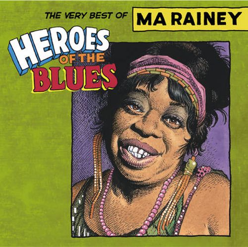 Ma Rainey - Heroes of the Blues: The Very Best of Ma Rainey (CD ...