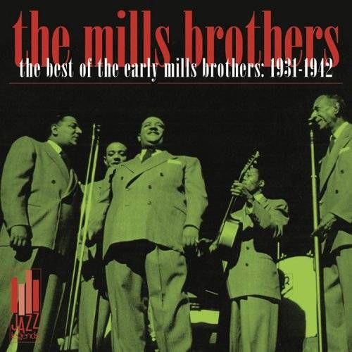 The Mills Brothers - The Best of the Early Mills Brothers 1931-1942 (CD ...