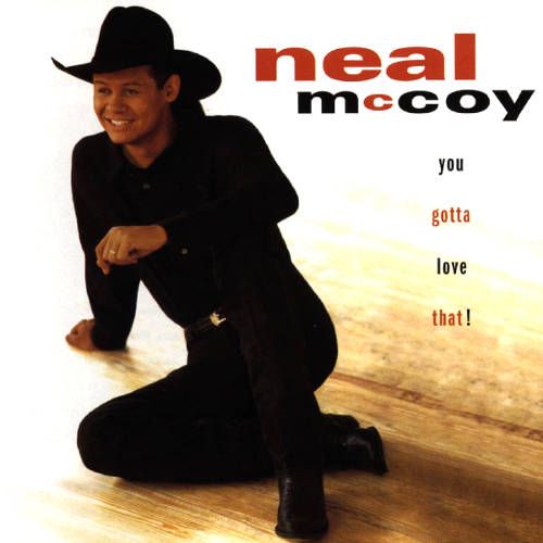Neal McCoy - You Gotta Love That! (CD) - Amoeba Music