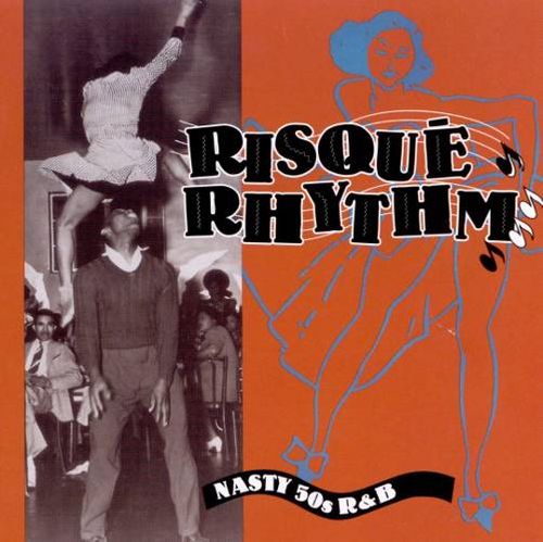 Various Artists - Risque Rhythm: Nasty '50s R&B (CD) - Amoeba Music