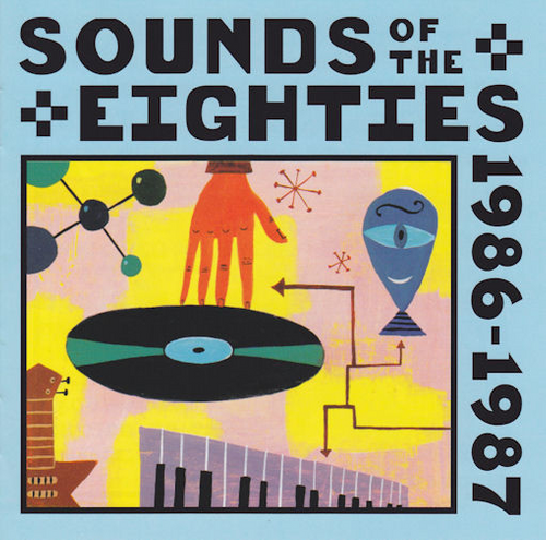 Various Artists - Sounds Of The Eighties 1986-1987 (CD) - Amoeba Music