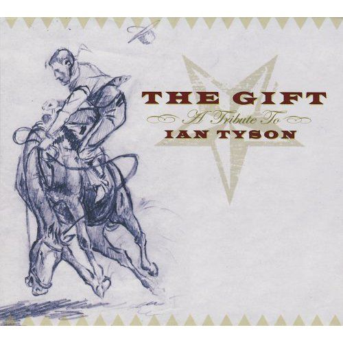 Ian Tyson - The Gift (A Tribute To Ian Tyson) (CD) - Amoeba Music