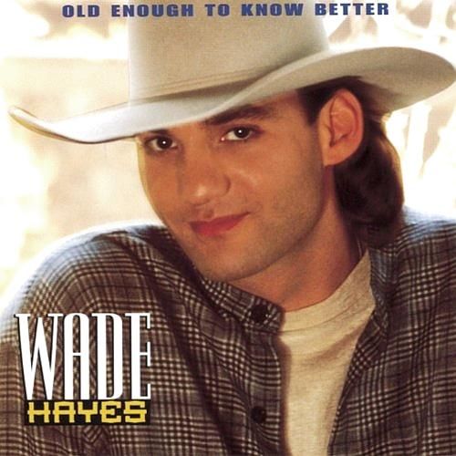 Wade Hayes - Old Enough To Know Better (CD) - Amoeba Music