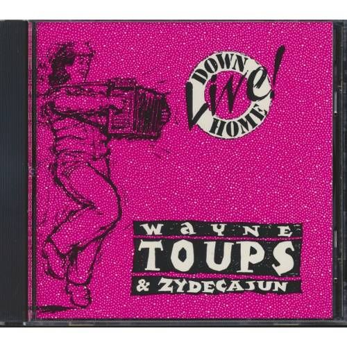 Wayne Toups & Zydecajun - Live! Down Home (CD) - Amoeba Music