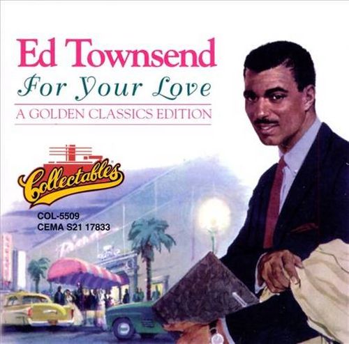 Ed Townsend - For Your Love: A Golden Classics Edition (CD) - Amoeba Music
