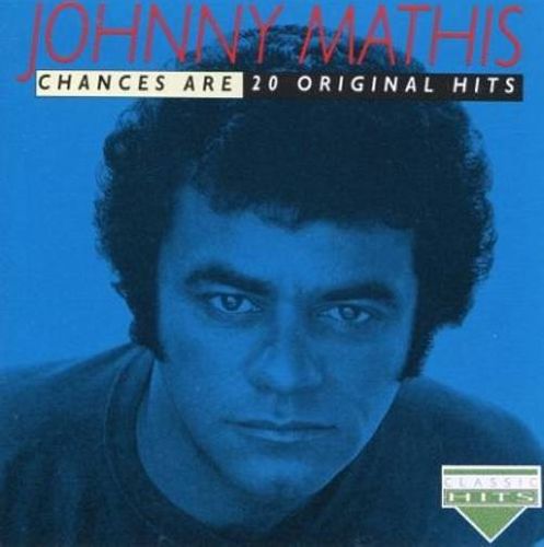 Johnny Mathis - Chances Are: 20 Original Hits [Import] (CD) - Amoeba Music