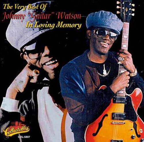 Johnny Guitar Watson - The Very Best Of Johnny "Guitar" Watson: In ...