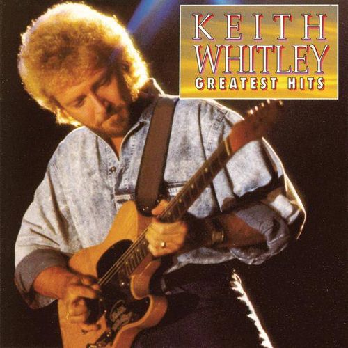 Keith Whitley - Greatest Hits (CD) - Amoeba Music