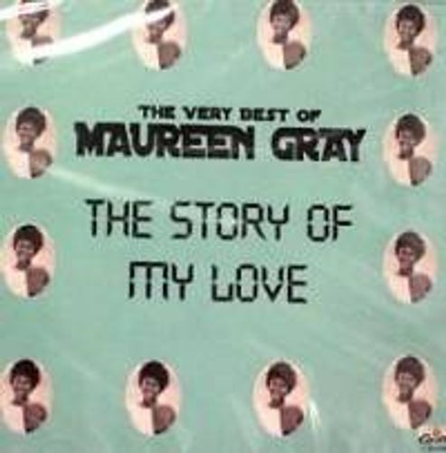 Maureen Gray - The Very Best Of Maureen Gray: The Story Of My Love (CD ...