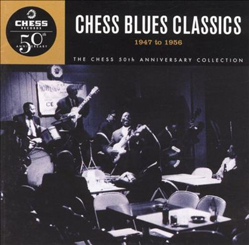 Various Artists - Chess Blues Classics 1947-1956 (CD) - Amoeba Music