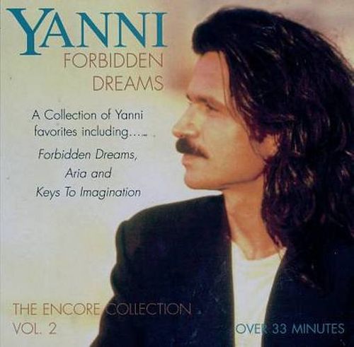 Yanni - Forbidden Dreams: The Encore Collection, Vol. 2 (CD) - Amoeba Music