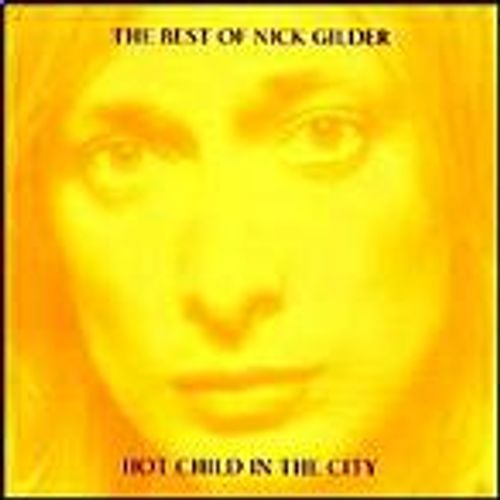 Nick Gilder - The Best Of Nick Gilder - Hot Child In The City (CD ...