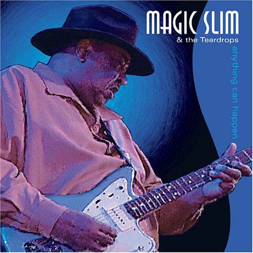 Magic Slim & The Teardrops - Anything Can Happen (CD) - Amoeba Music