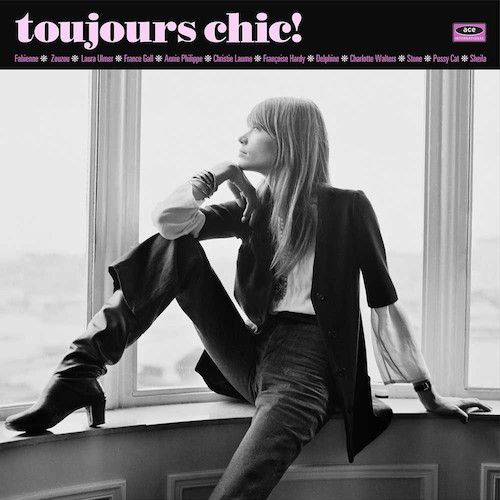 Various Artists - Toujours Chic! More French Girl Singers Of The 1960s ...