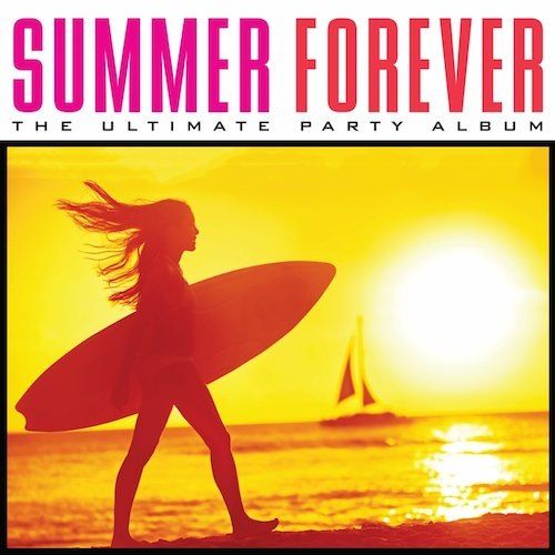Various Artists - Summer Forever: The Ultimate Party Album (CD ...