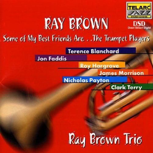 Ray Brown Trio - Some Of My Best Friends Are...The Trumpet Players ...