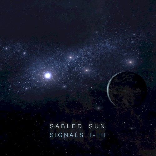 Sabled Sun - Signals I-III (CD) - Amoeba Music