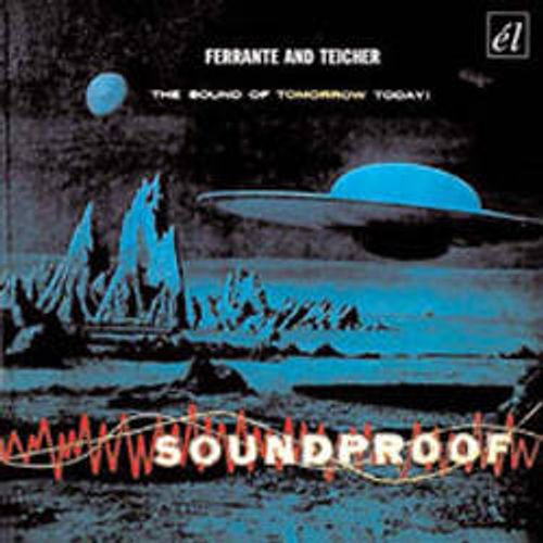 Ferrante & Teicher - Soundproof: The Sound Of Tomor (CD) - Amoeba Music