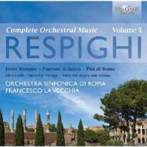 Ottorino Respighi, Francesco La Vecchia, Orchestra Sinfonica di Roma ...