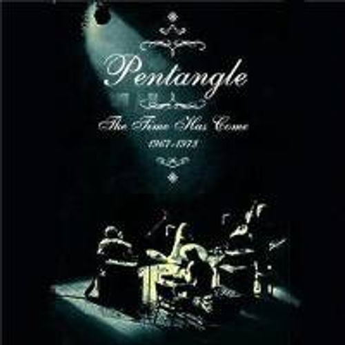 Pentangle - Time Has Come: 1967-1973 [Box Set] (CD) - Amoeba Music