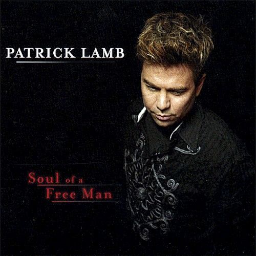 Patrick Lamb - Soul Of A Free Man (CD) - Amoeba Music