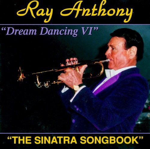 Ray Anthony - Dream Dancing VI - The Sinatra Songbook (CD) - Amoeba Music