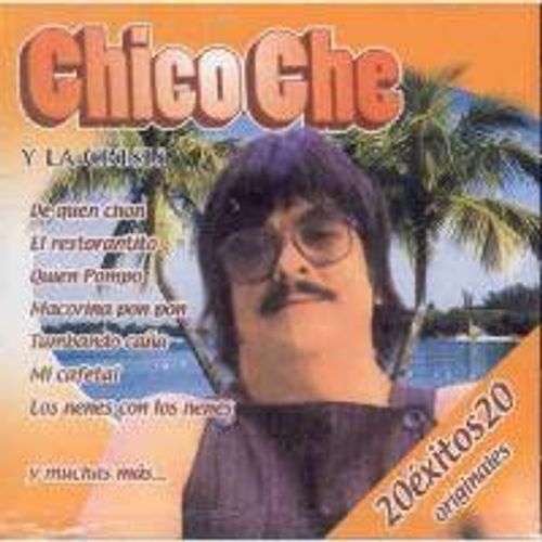 Chico Che - 20 Exitos 20 Originales - Amoeba Music