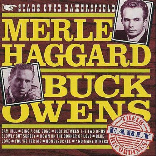 Merle Haggard, Buck Owens - Stars Over Bakersfield: Their Early ...